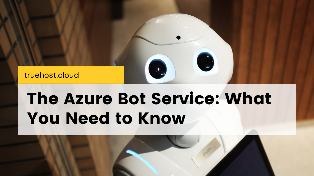 The Azure Bot Service: What You Need to Know The Azure Bot Service: What You Need to Know